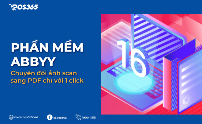 Phần mềm Abbyy FineReader PDF chuyển đổi ảnh scan sang PDF chỉ với 1 click